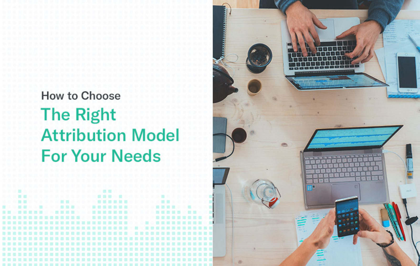 How To Choose The Right Attribution Model For Your Needs – Indicative