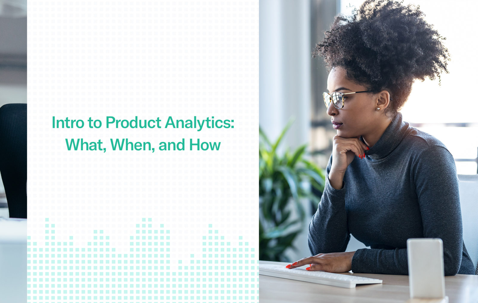 Intro to Product Analytics: What, When, and How – Indicative