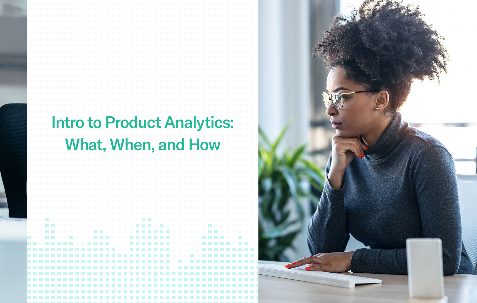 Intro to Product Analytics: What, When, and How – Indicative